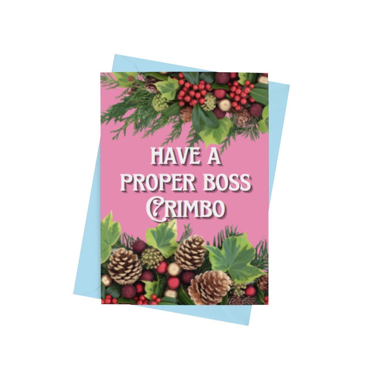 Have A Proper Boss Crimbo Christmas Card | Scouse Cards – Scouse Bird Shop
